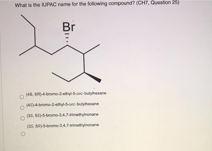 Solved What is the IUPAC name for the following compound? | Chegg.com