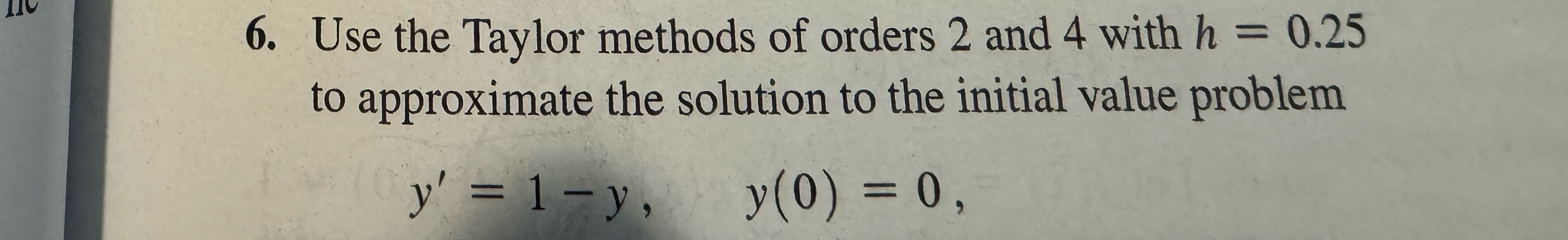 Solved Show all work!!!Use the Taylor methods of orders 2 | Chegg.com