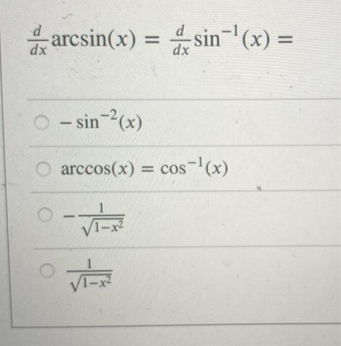 Solved a arcsin(x) = sin-'(x) = 0 -sin-2(x) arccos(x) = | Chegg.com