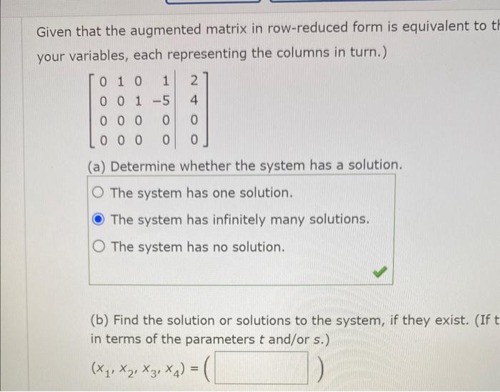 Solved Given that the augmented matrix in row-reduced form | Chegg.com