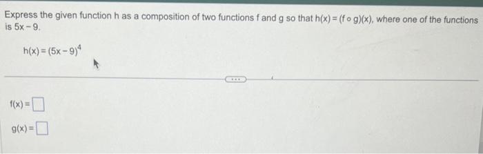 Solved Express the given function h as a composition of two | Chegg.com