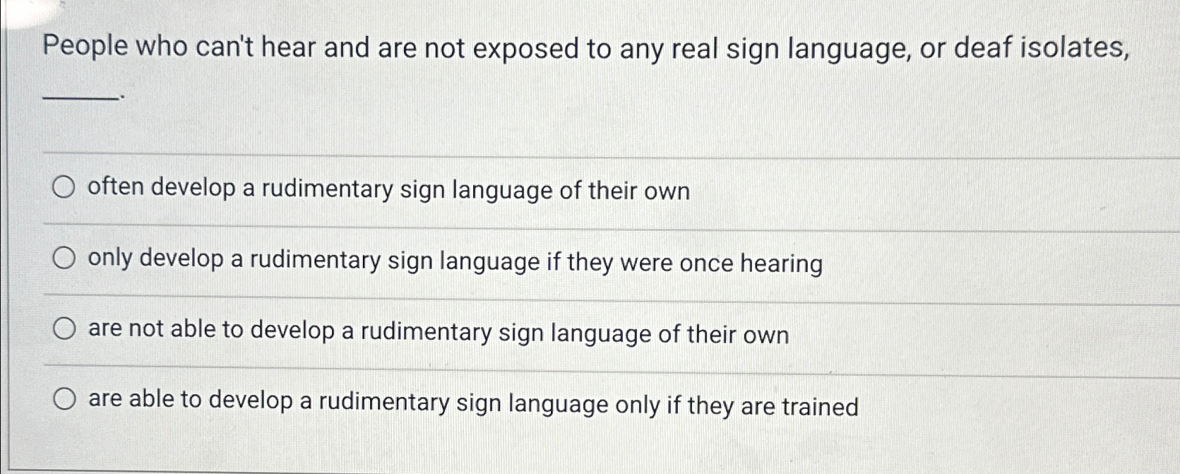 Solved People who can't hear and are not exposed to any real | Chegg.com