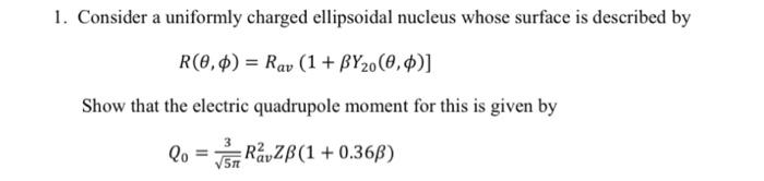 Solved 1. Consider a uniformly charged ellipsoidal nucleus | Chegg.com