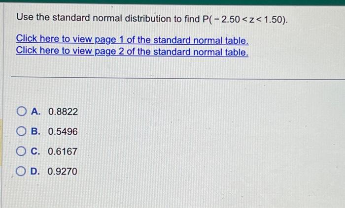 Solved Use the standard normal distribution to find P(−2.50 | Chegg.com