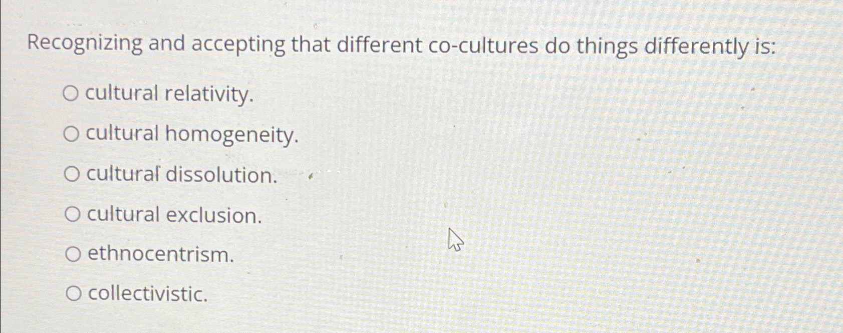 Solved Recognizing and accepting that different co-cultures | Chegg.com