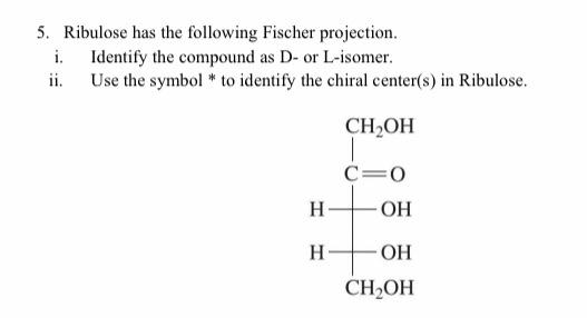 Solved 5. Ribulose has the following Fischer projection. i. | Chegg.com