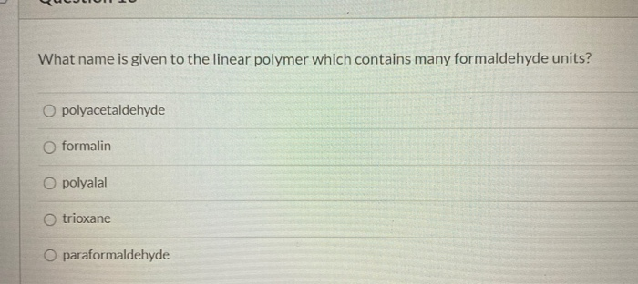 Solved What name is given to the linear polymer which | Chegg.com