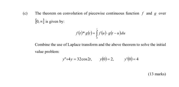 Solved (c) The theorem on convolution of piecewise | Chegg.com