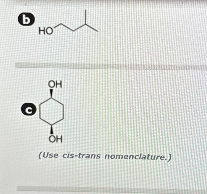 Solved (Use cis-trans nomenclature.) | Chegg.com