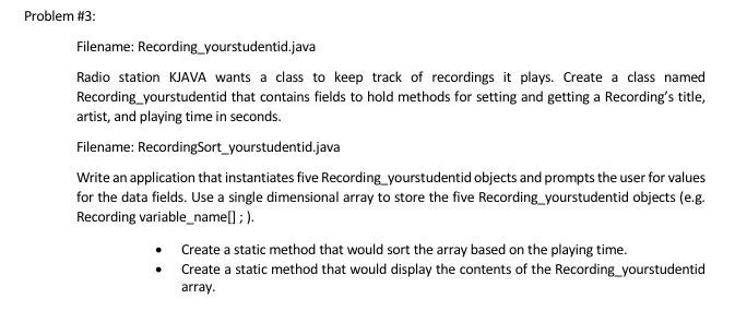 Solved Problem #3: Filename: Recording_yourstudentid.java | Chegg.com
