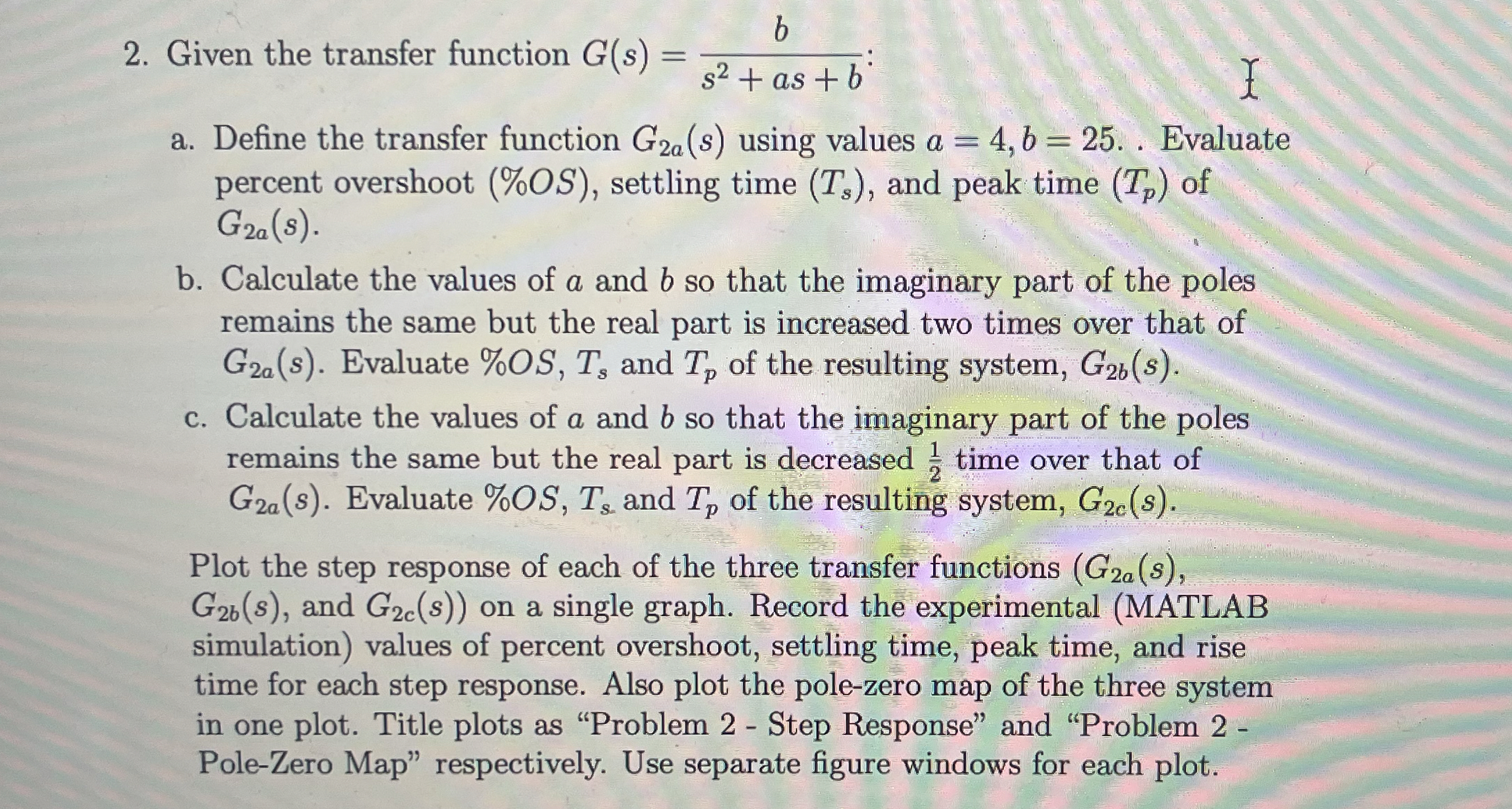 Solved Given the transfer function G(s)=bs2+as+b ﻿:a. | Chegg.com