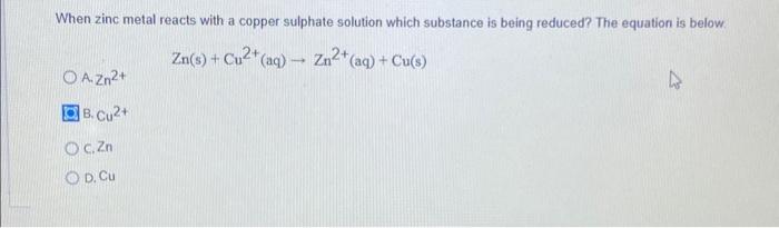 Solved When zinc metal reacts with a copper sulphate | Chegg.com
