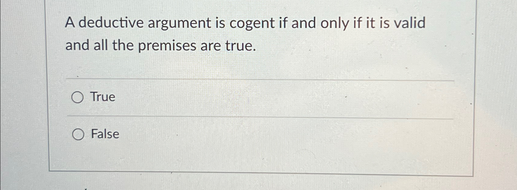 Solved A deductive argument is cogent if and only if it is | Chegg.com