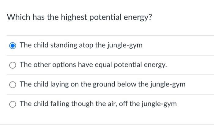 Solved Which has the highest potential energy? The child | Chegg.com