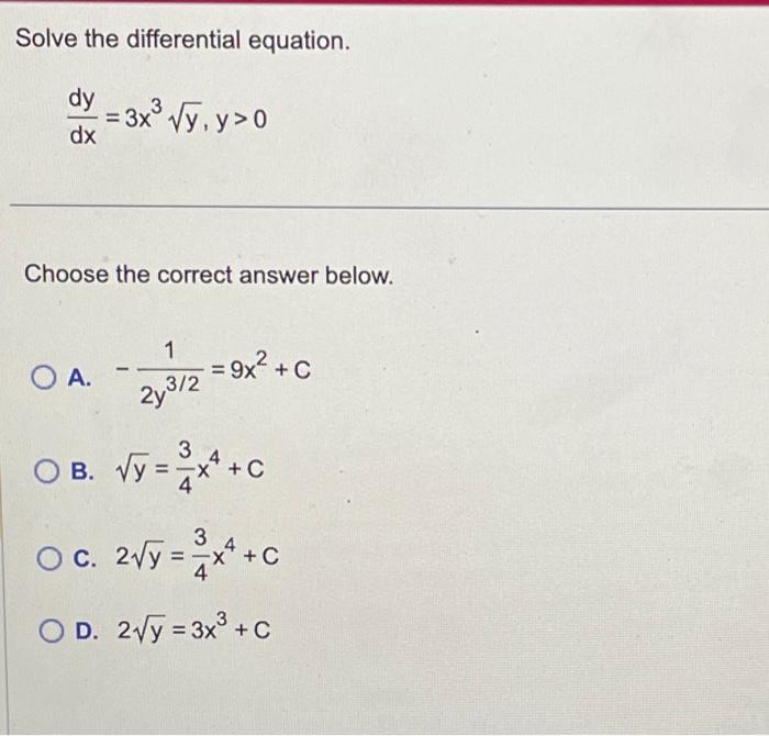 Solved Solve the differential equation. dxdy=3x3y,y>0 Choose | Chegg.com