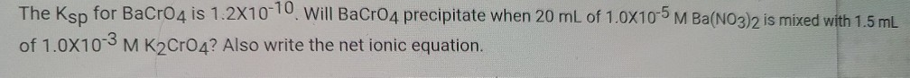 Solved The Ksp for Bacr04 is 1.2x10-10. Will BaCrO4 | Chegg.com