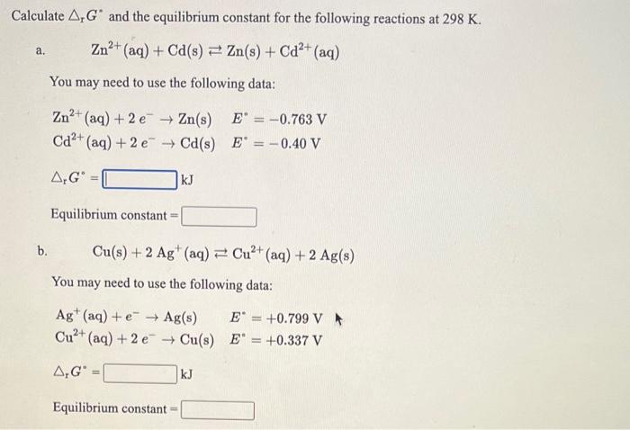 Solved Calculate AG and the equilibrium constant for the | Chegg.com