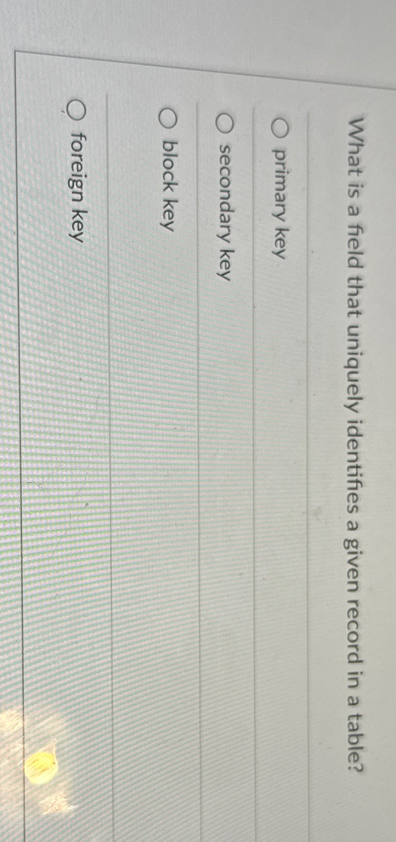 Solved What is a field that uniquely identifies a given | Chegg.com