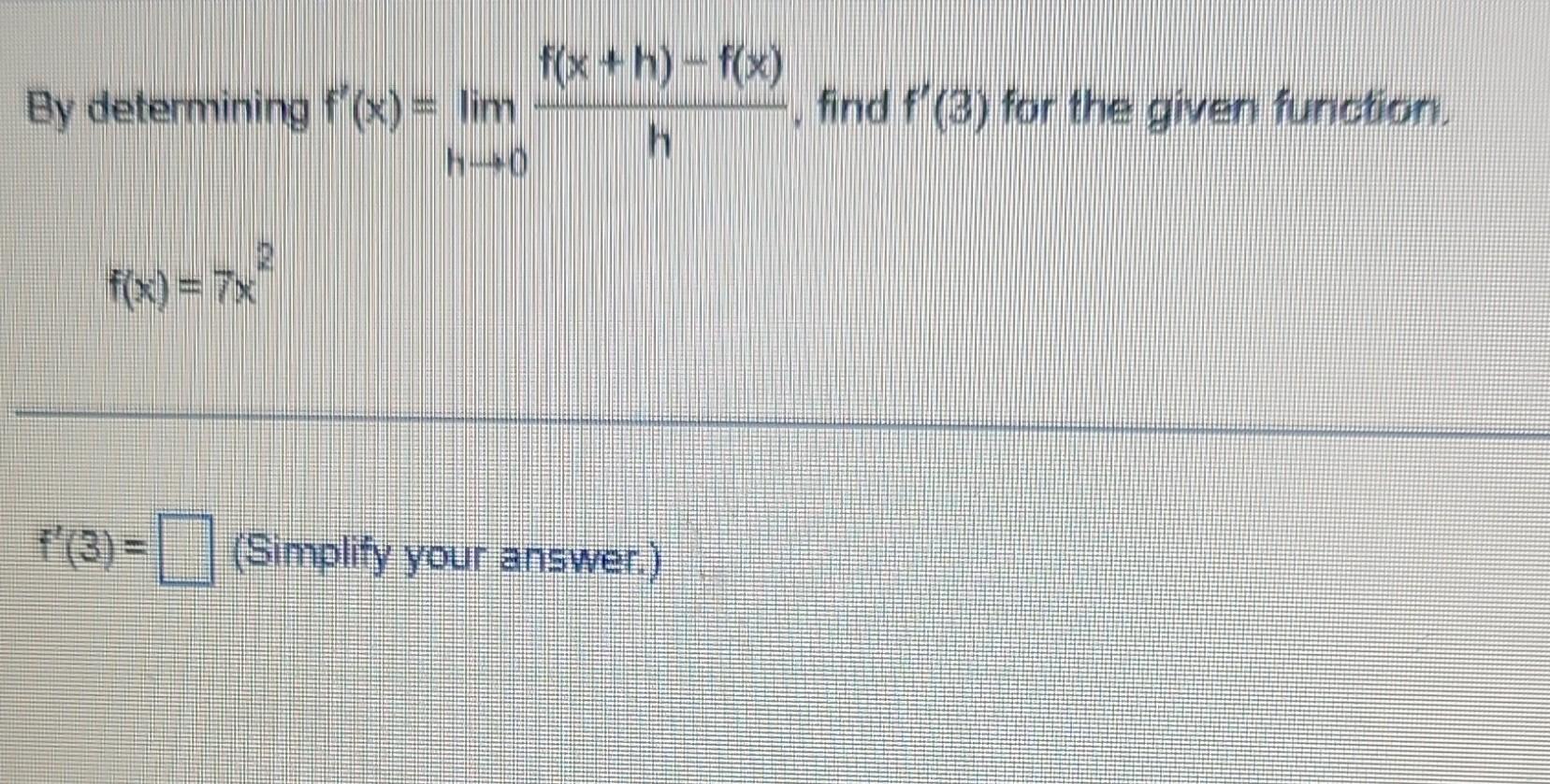 Solved Ey determining f′(x)=limh→0hf(x+h)−f(x), find f′(3) | Chegg.com