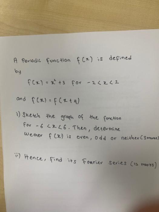 Solved A Periodic function f(x) is defined by f(x)=x2+3 for | Chegg.com