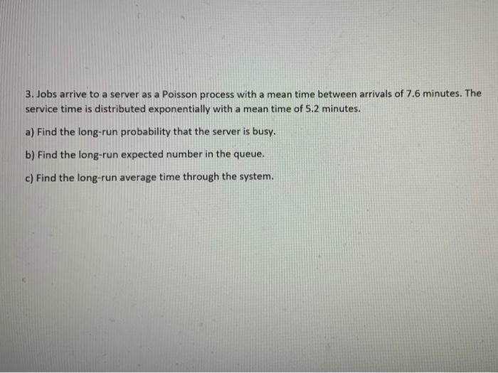 Solved 3. Jobs arrive to a server as a Poisson process with | Chegg.com
