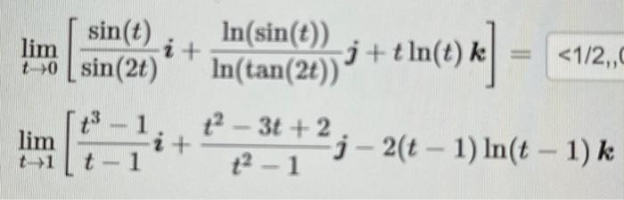 Solved limt→0[sin(2t)sin(t)i+ln(tan(2t))ln(sin(t))j+tln(t)k] | Chegg.com