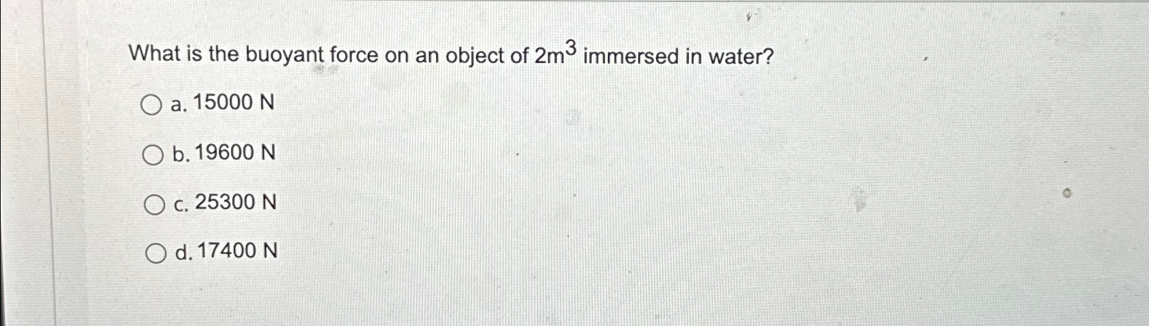 Solved What is the buoyant force on an object of 2m3 | Chegg.com