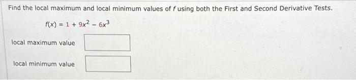 Solved Find the local maximum and local minimum values of f | Chegg.com