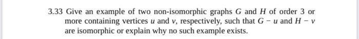 Solved 3.33 Give an example of two non-isomorphic graphs G | Chegg.com