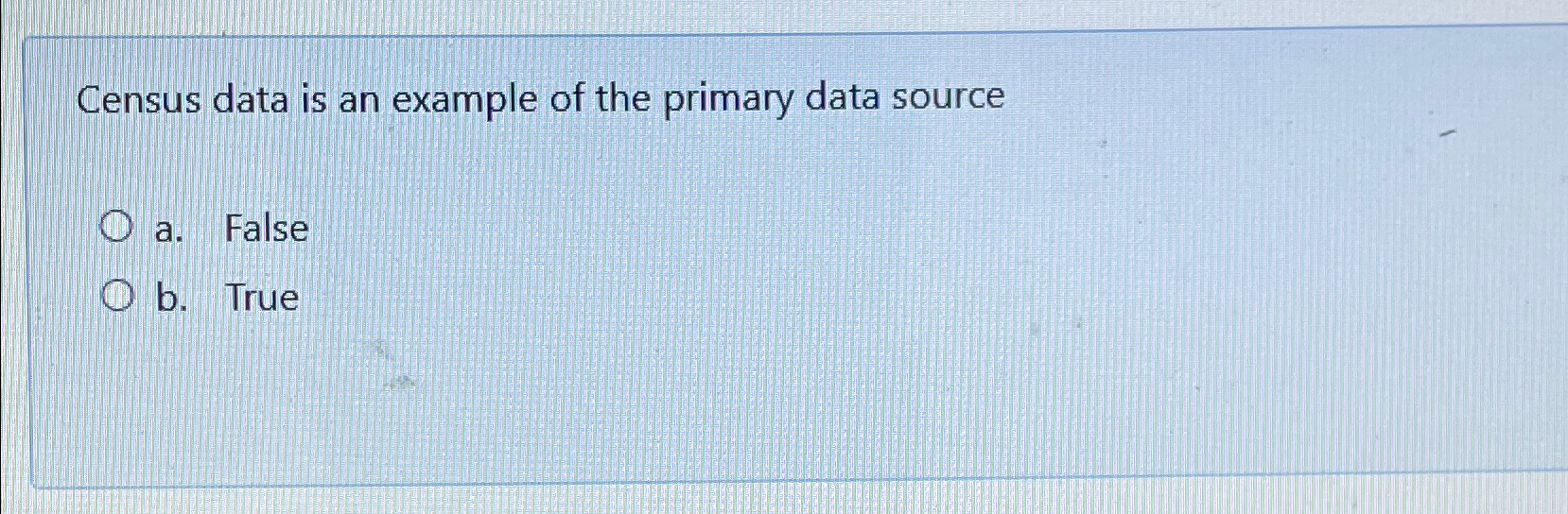 Solved Census data is an example of the primary data | Chegg.com