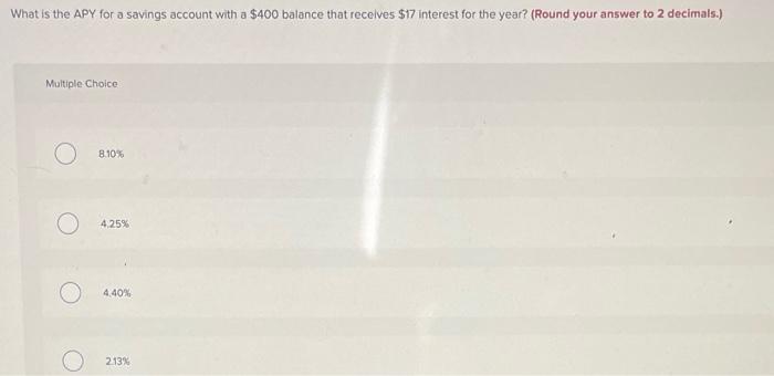 Solved What is the APY for a savings account with a $400 | Chegg.com