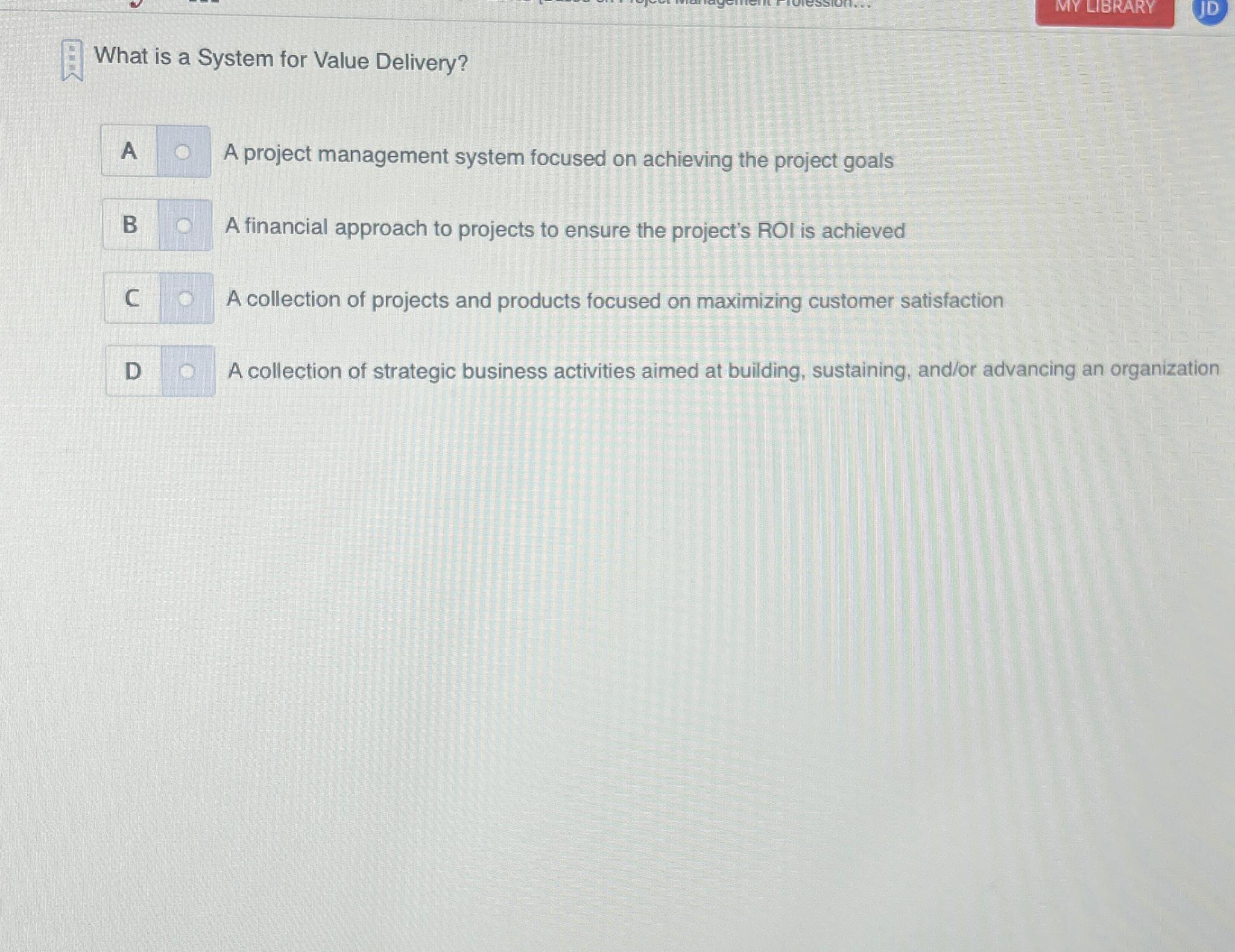 Solved What is a System for Value Delivery?A A project | Chegg.com