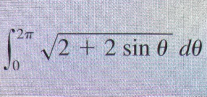 Solved ∫02π2+2sinθdθ | Chegg.com