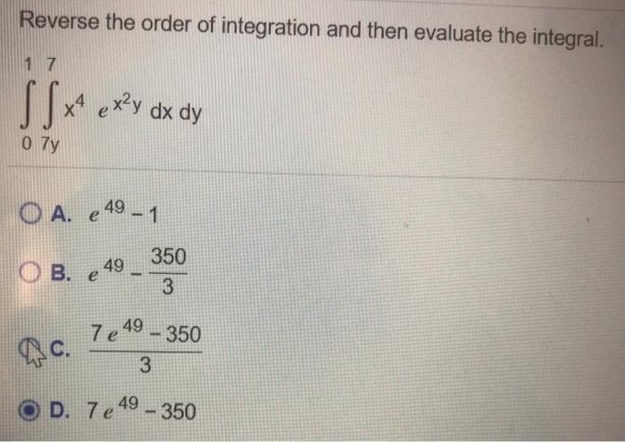 Solved Reverse the order of integration and then evaluate | Chegg.com