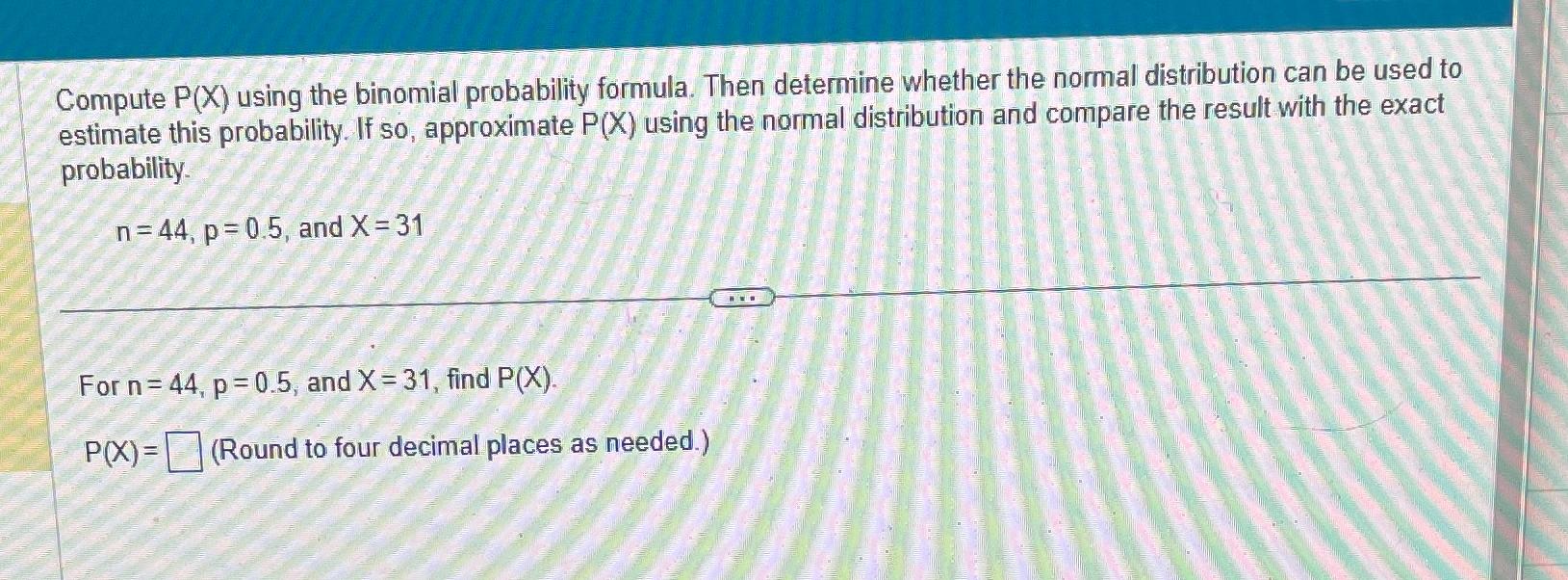 Solved Compute P(x) ﻿using the binomial probability formula. | Chegg.com