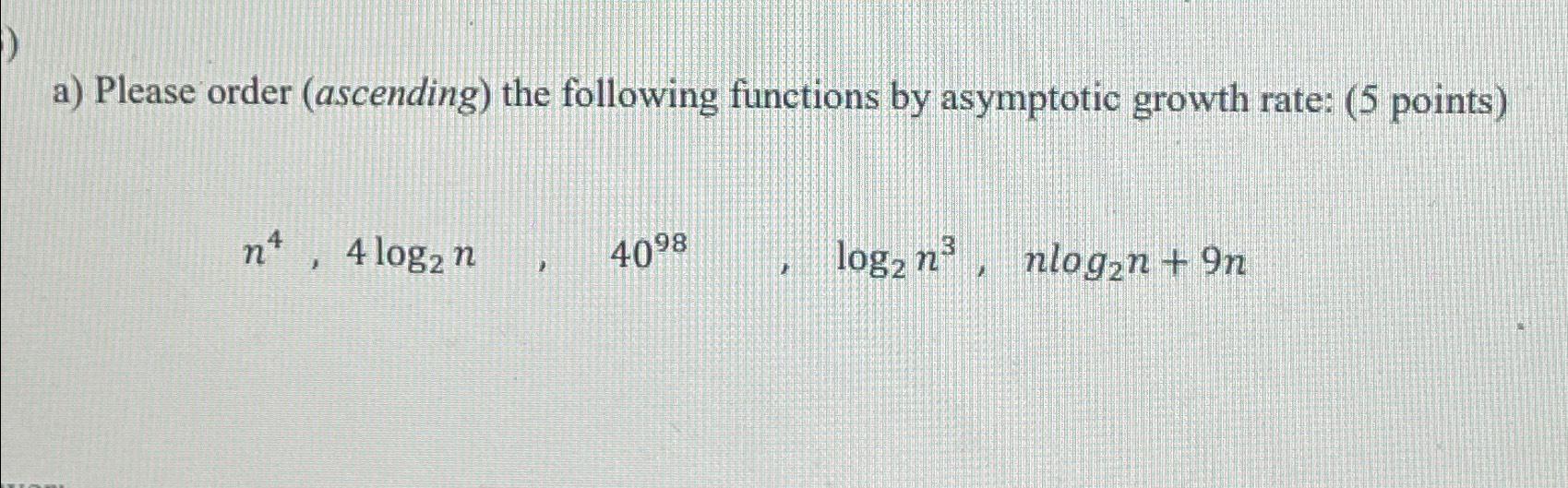 Solved a) ﻿Please order (ascending) ﻿the following functions | Chegg.com