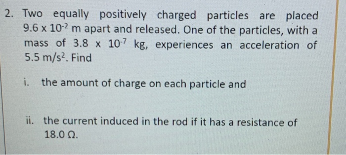 Solved 2. Two equally positively charged particles are | Chegg.com
