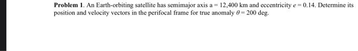 Solved Problem 1. An Earth-orbiting satellite has semimajor | Chegg.com
