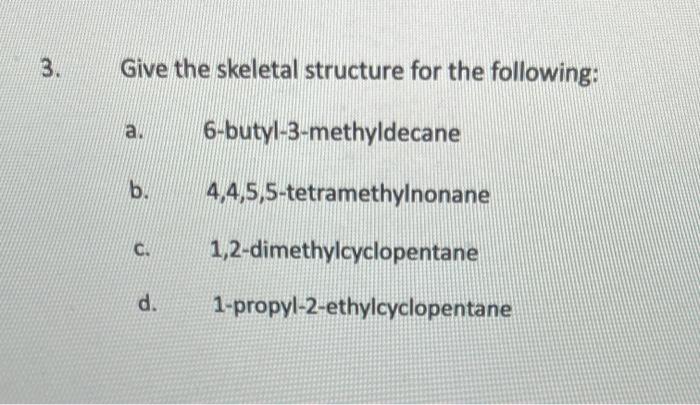 Solved 3. Give the skeletal structure for the following: а. | Chegg.com