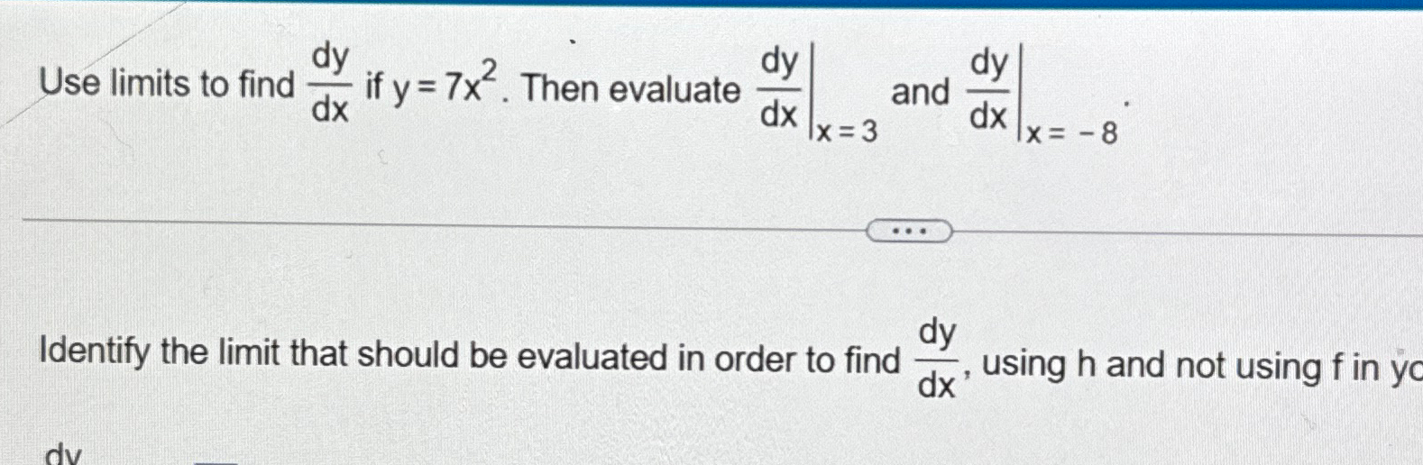 Solved Use limits to find dydx ﻿if y=7x2. ﻿Then evaluate | Chegg.com