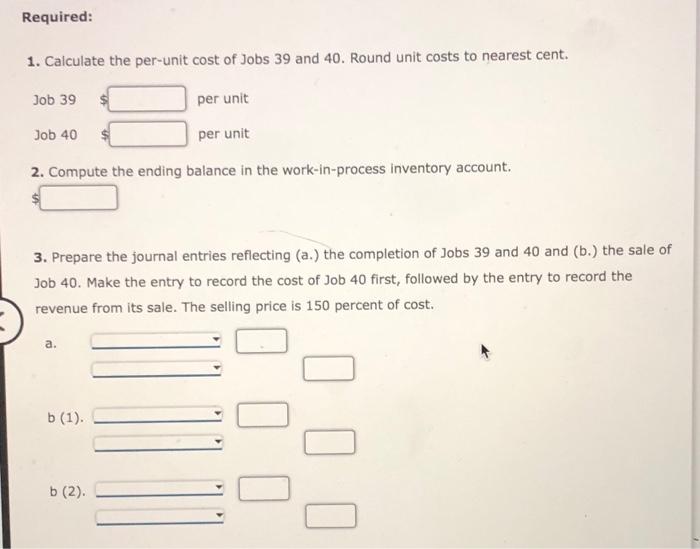 Solved Unit Cost, Ending Work-in-Process Inventory, Journal | Chegg.com