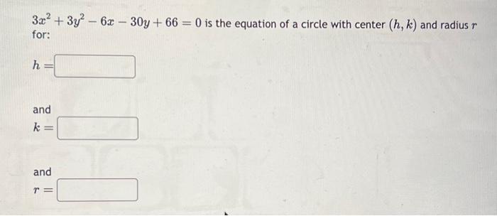 Solved 3x2+3y2−6x−30y+66=0 is the equation of a circle with | Chegg.com