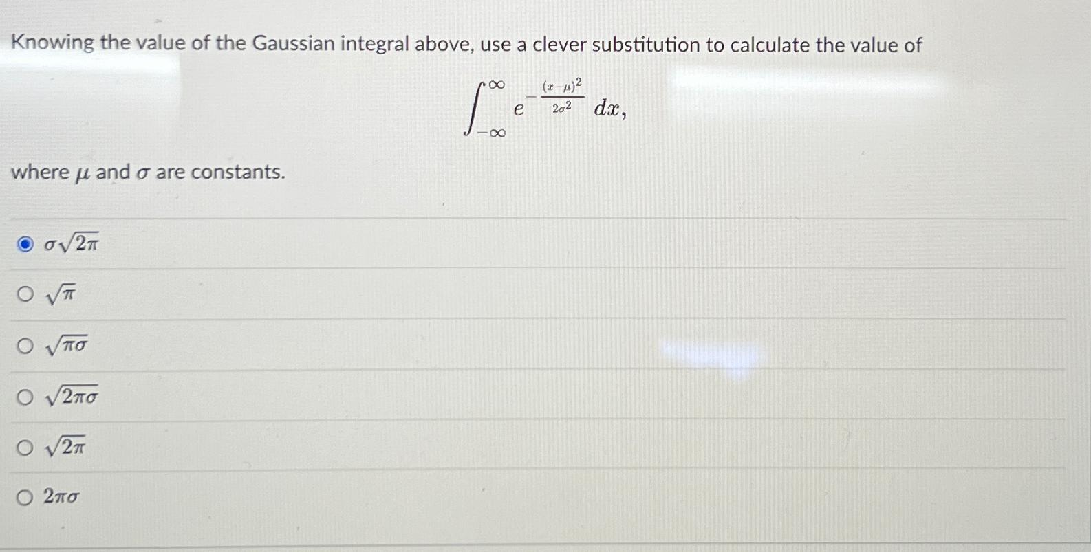 Solved Knowing the value of the Gaussian integral above, use | Chegg.com