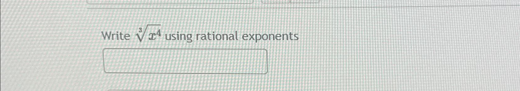 Solved Write x43 ﻿using rational exponents | Chegg.com