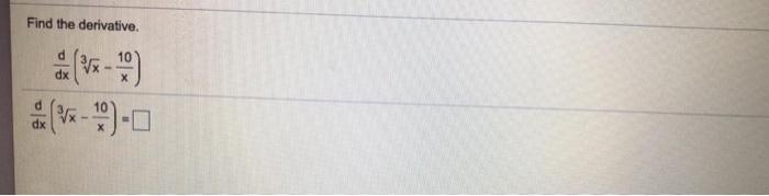 Solved Find the derivative. d dx X dx Find Dxy using the | Chegg.com