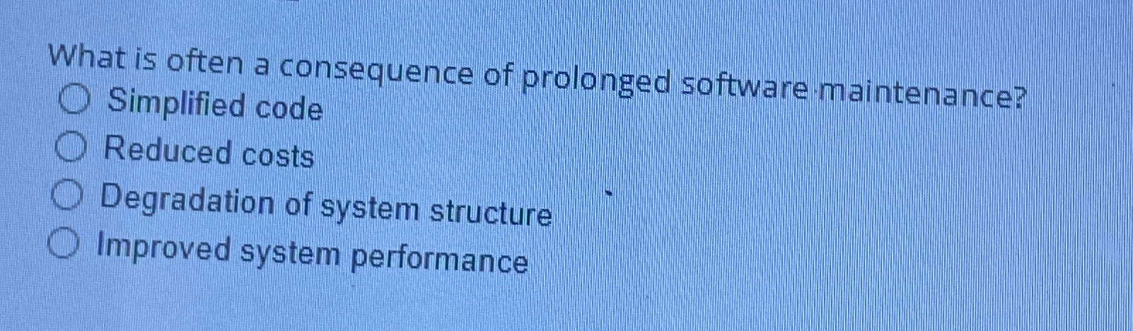 Solved What is often a consequence of prolonged software | Chegg.com