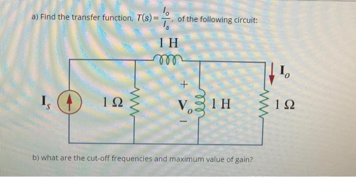 Solved 10 a) Find the transfer function, T(s)= of the | Chegg.com