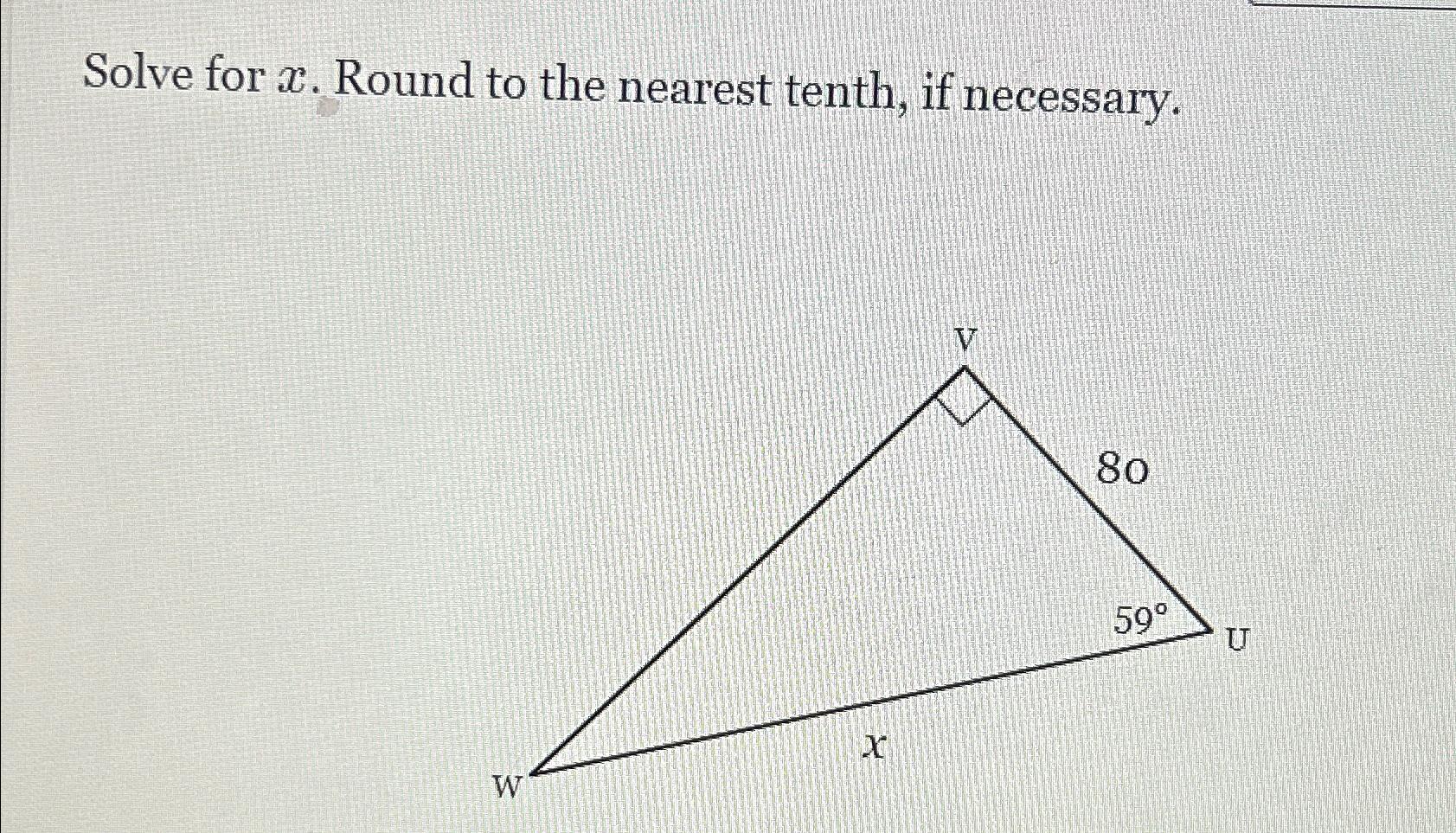 Solved Solve for x. ﻿Round to the nearest tenth, if | Chegg.com