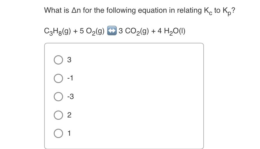 Solved What is Δn ﻿for the following equation in relating Kc | Chegg.com