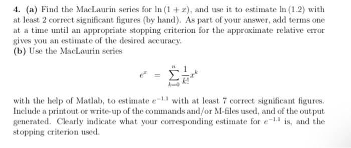 Solved 4. (a) Find the MacLaurin series for ln(1+x), and use | Chegg.com